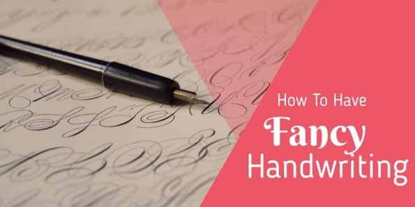 Fancy Handwriting Guide: How to Make Your Writing Fancier!