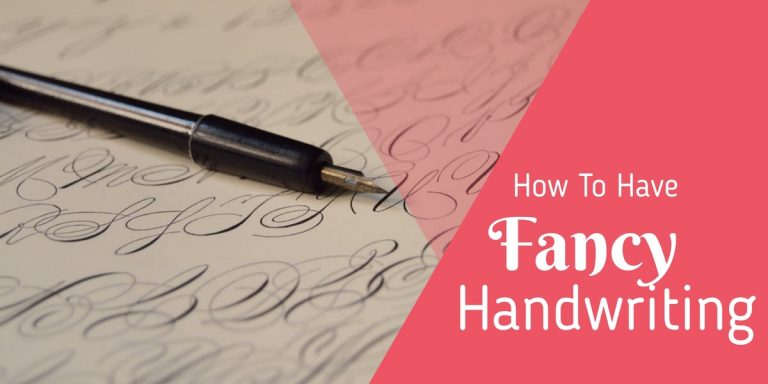 Fancy Handwriting Guide: How to Make Your Writing Fancier!