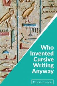 Who Invented Cursive Writing? - My Cursive