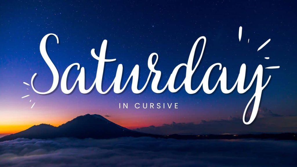 Saturday in Cursive (Copy/paste or write it!)